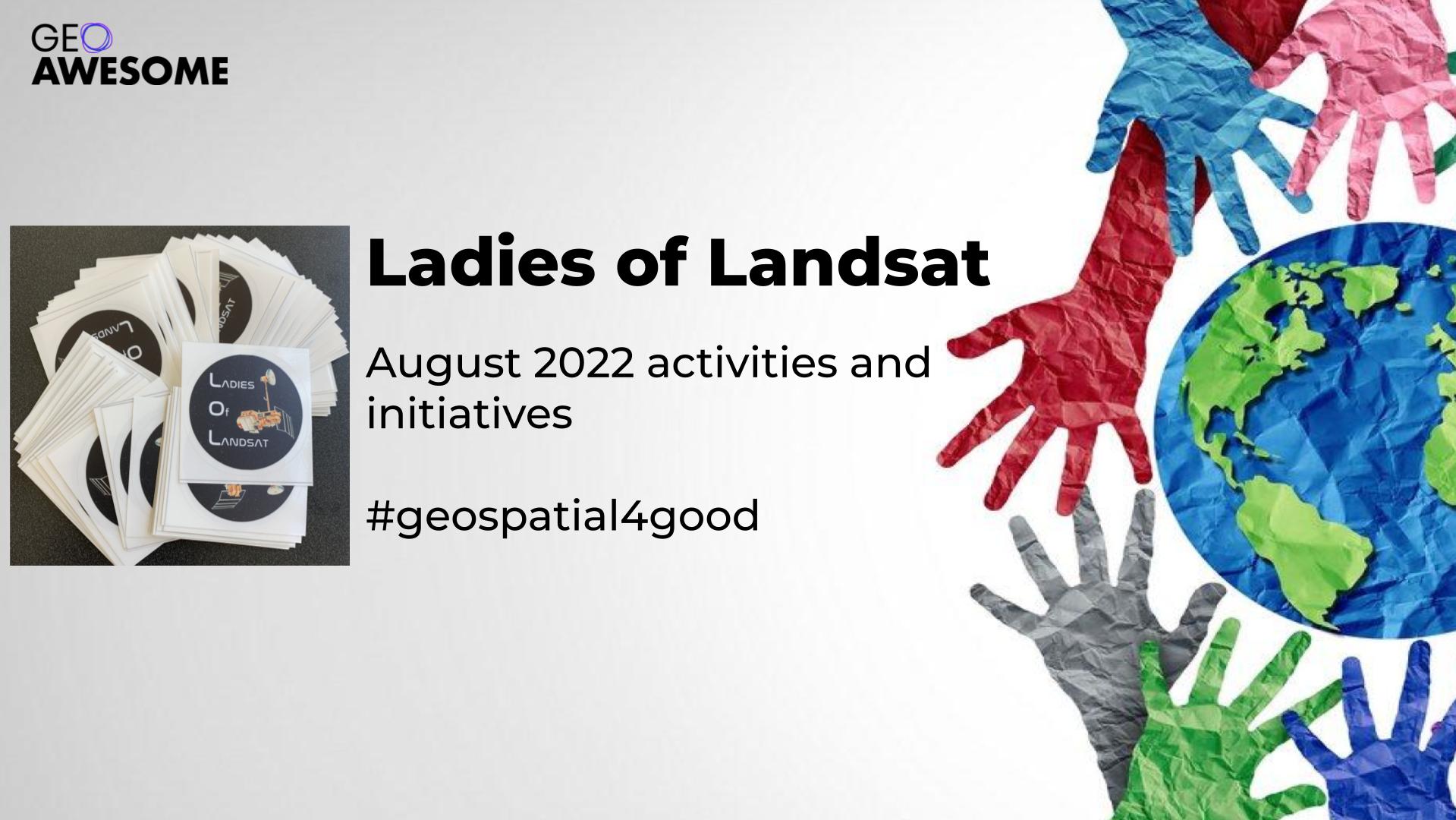 Ladies of Landsat – Summary of activity – August 2022 - Geoawesome