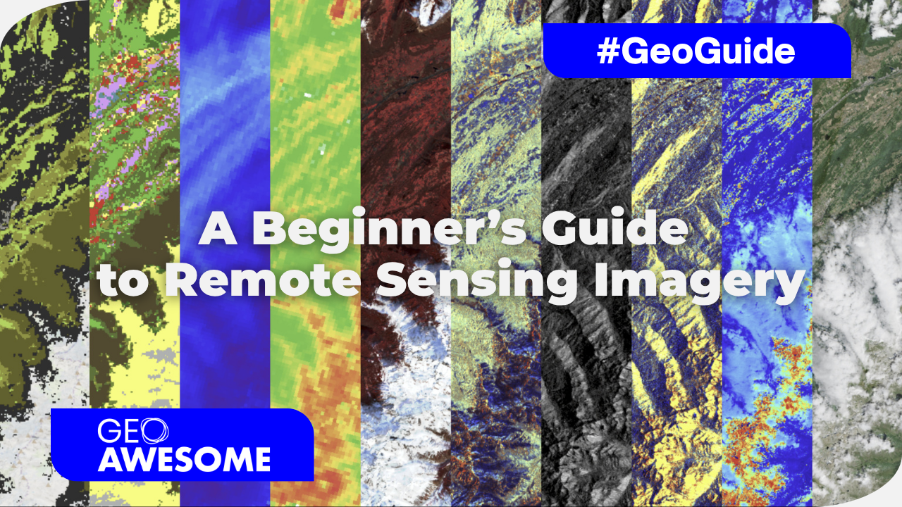 A Beginner’s Guide to Remote Sensing Imagery - Geoawesome