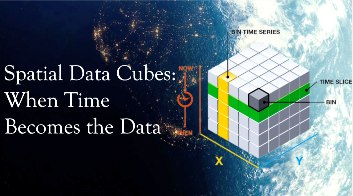 Spatial Data Cubes: When Time Becomes the Data - Geoawesome