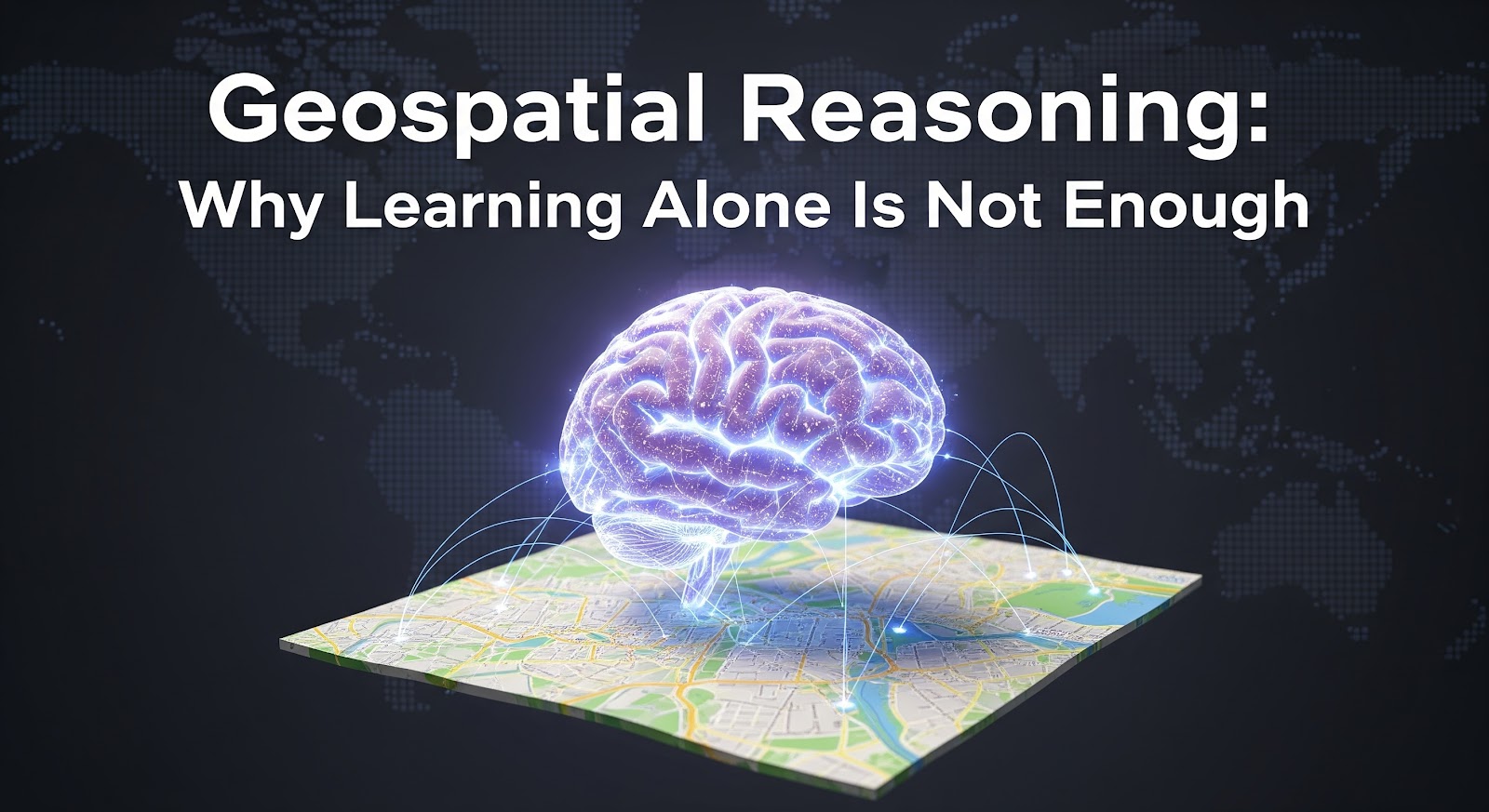 Geospatial Reasoning: Why Learning Alone Is Not Enough - Geoawesome